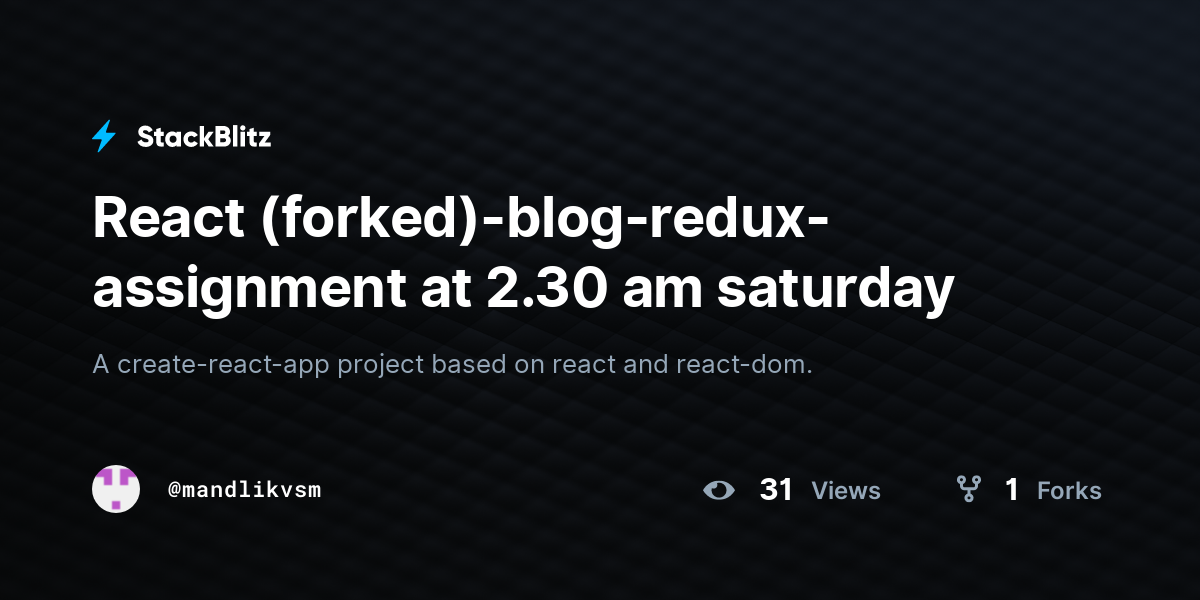 React (forked)-blog-redux-assignment at 2.30 am saturday - StackBlitz React (forked)-blog-redux-assignment at 2.30 am saturday - StackBlitz