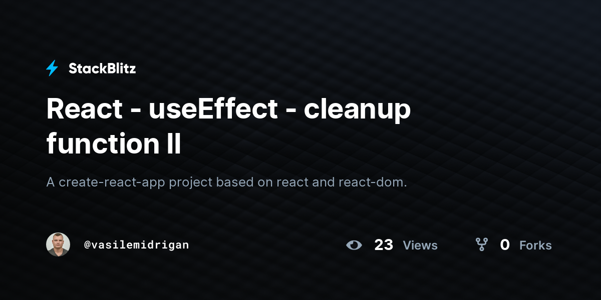 React Useeffect Cleanup Function Ii Stackblitz