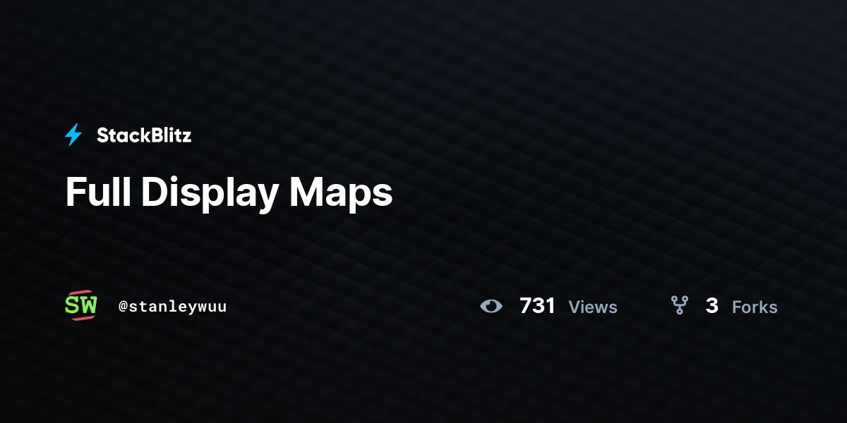 Full Display Maps - StackBlitz