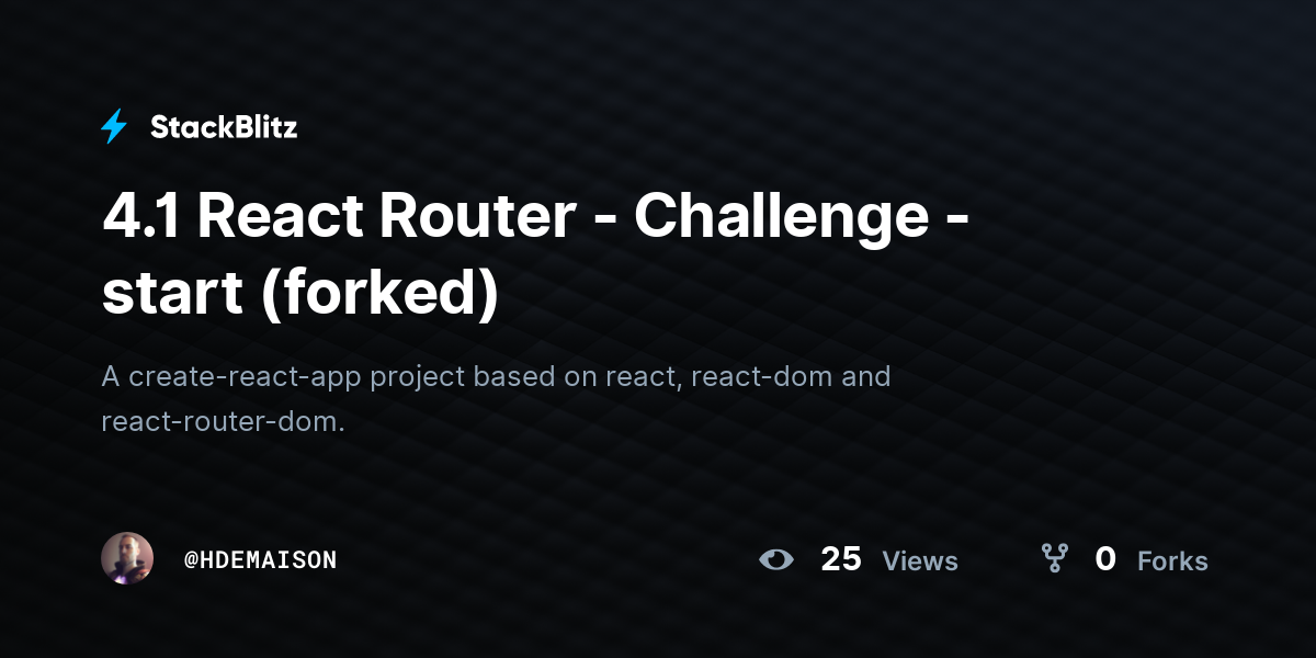 4.1 React Router - Challenge - start (forked) - StackBlitz 4.1 React Router - Challenge - start (forked) - StackBlitz