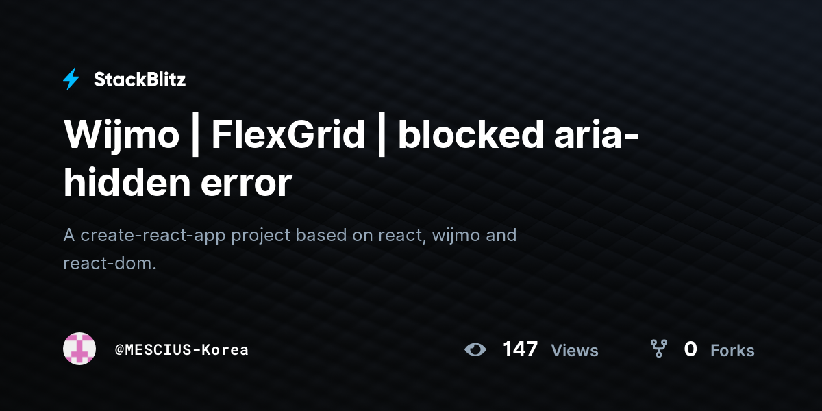 Wijmo | FlexGrid | blocked aria-hidden error - StackBlitz