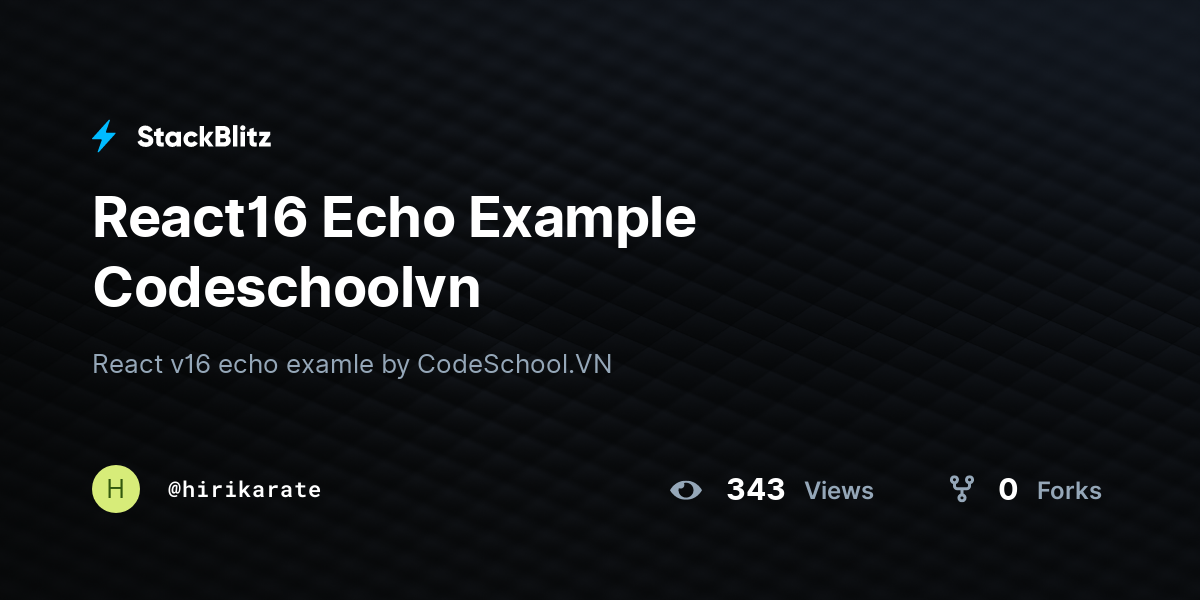 React16 Echo Example Codeschoolvn - StackBlitz