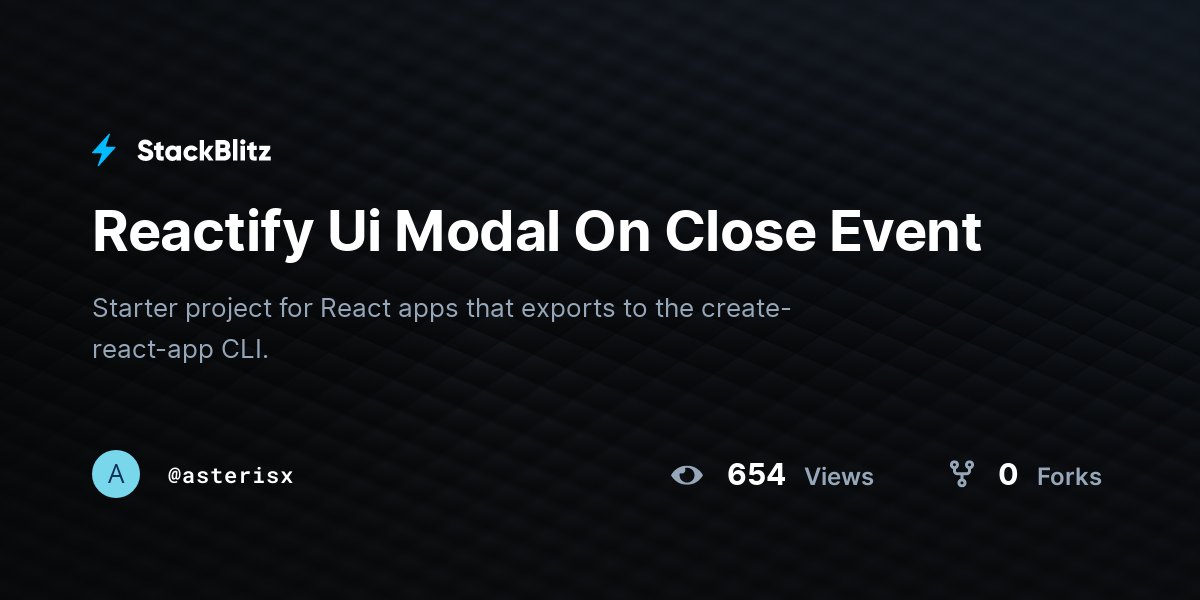 Reactify Ui Modal On Close Event - StackBlitz