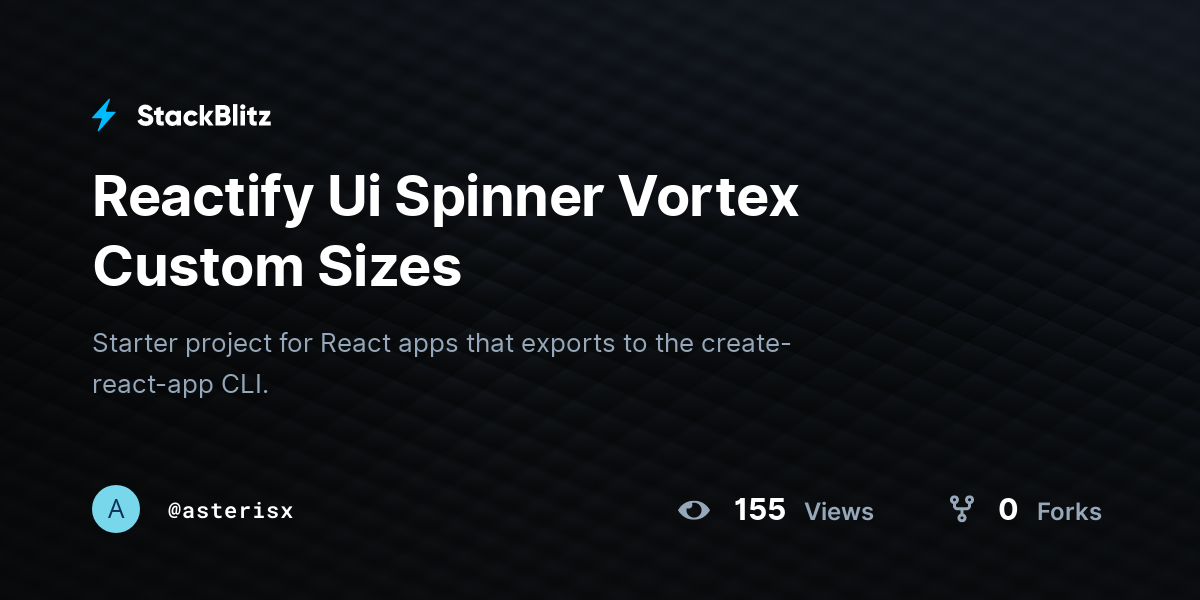 Reactify Ui Spinner Vortex Custom Sizes - StackBlitz