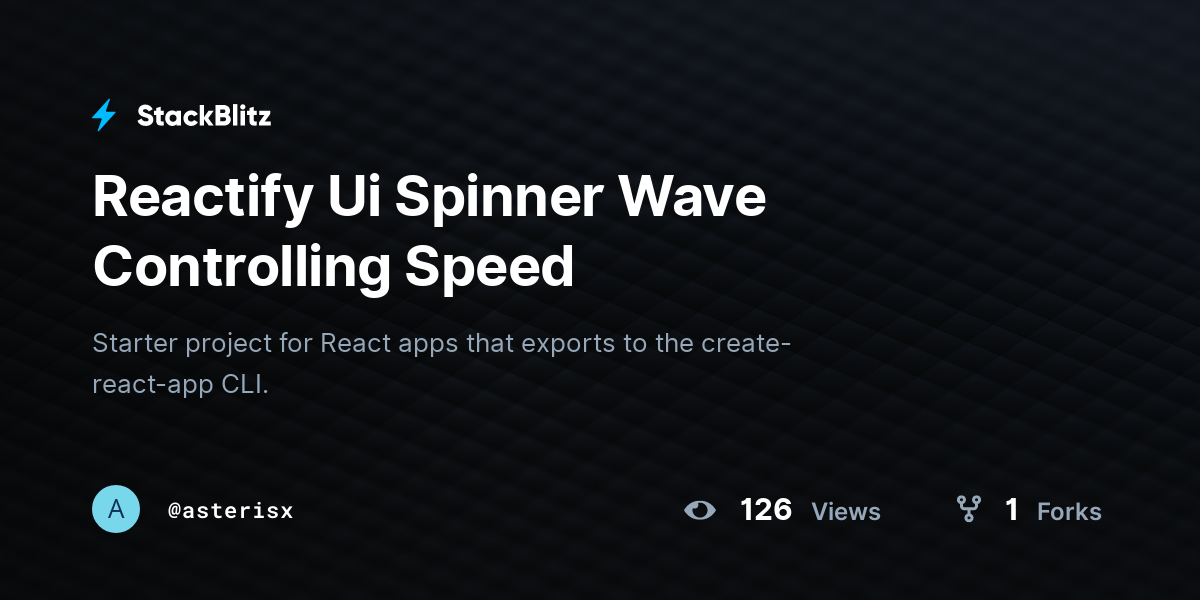 Reactify Ui Spinner Wave Controlling Speed - StackBlitz Reactify Ui Spinner Wave Controlling Speed - StackBlitz