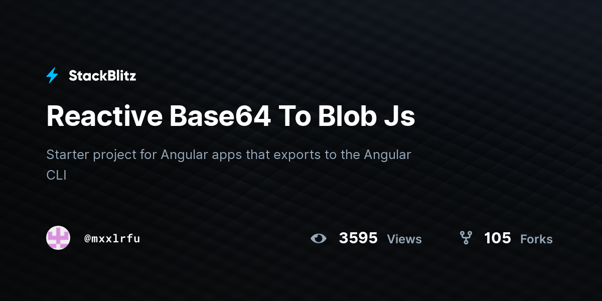 Reactive Base64 To Blob Js - StackBlitz