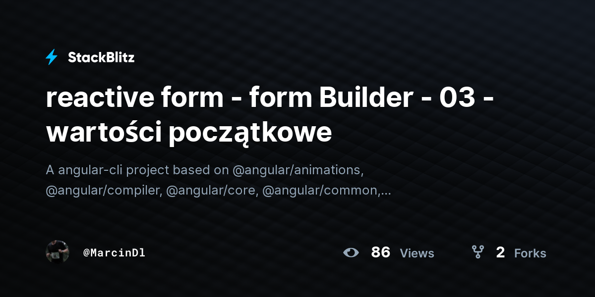 reactive form - form Builder - 03 - wartości początkowe - StackBlitz