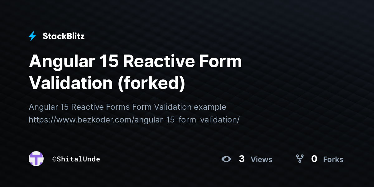 Angular 15 Reactive Form Validation (forked) - StackBlitz