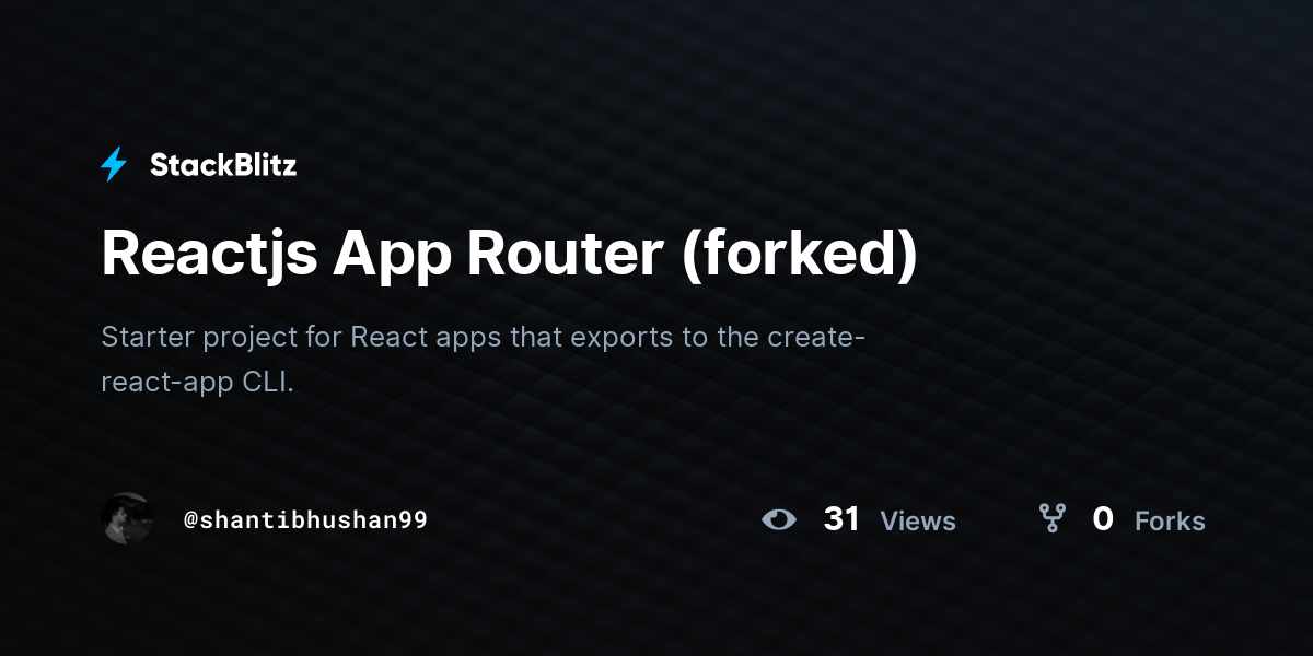 Reactjs App Router (forked) - StackBlitz Reactjs App Router (forked) - StackBlitz
