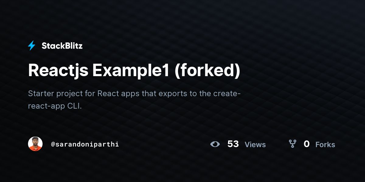 Reactjs Example1 (forked) - StackBlitz Reactjs Example1 (forked) - StackBlitz