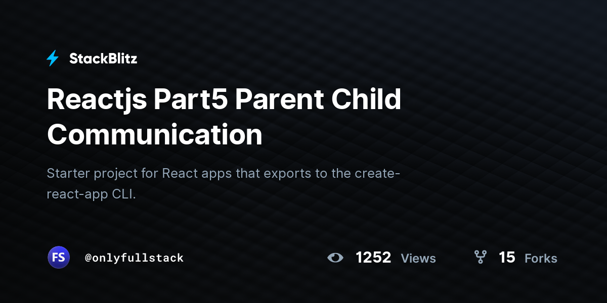 Reactjs Part5 Parent Child Communication - StackBlitz Reactjs Part5 Parent Child Communication - StackBlitz