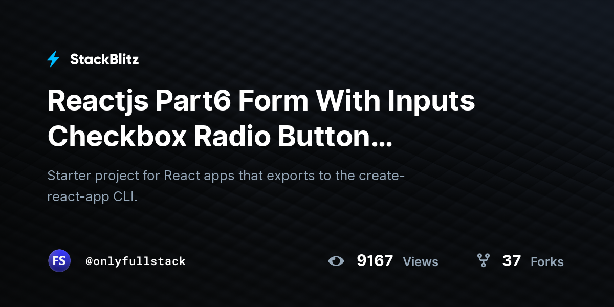 Reactjs Part6 Form With Inputs Checkbox Radio Button Dropdown Stackblitz
