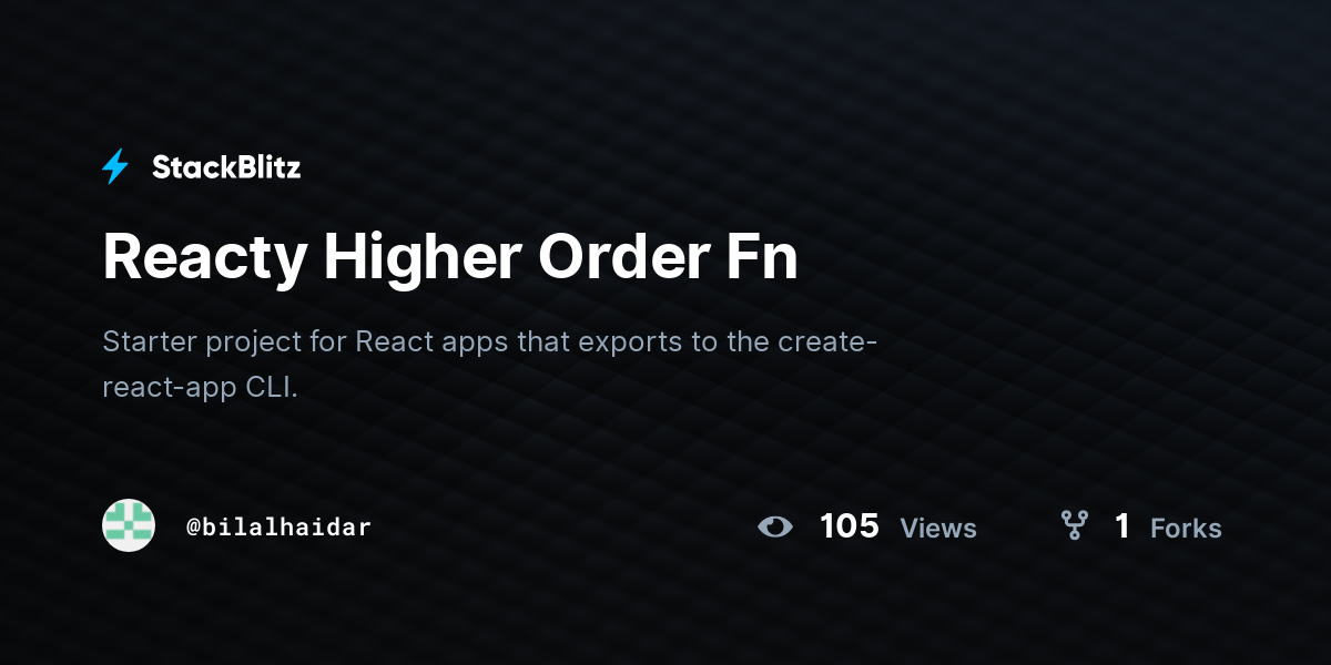 Reacty Higher Order Fn - StackBlitz