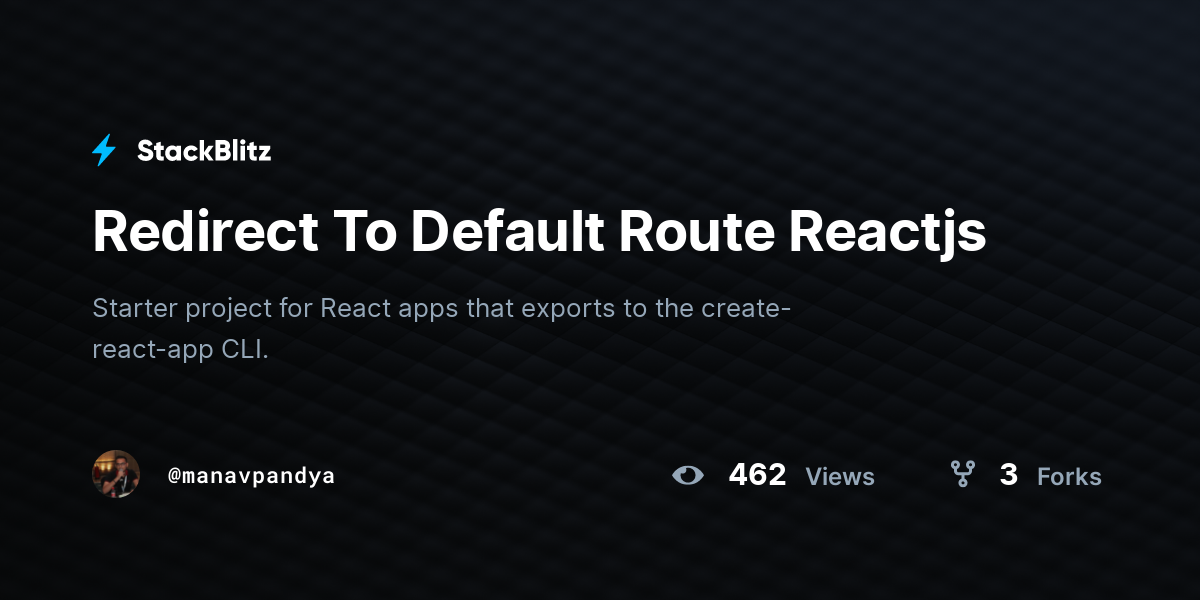 Redirect To Default Route Reactjs - StackBlitz Redirect To Default Route Reactjs - StackBlitz