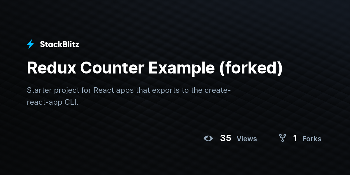 Redux Counter Example (forked) - StackBlitz