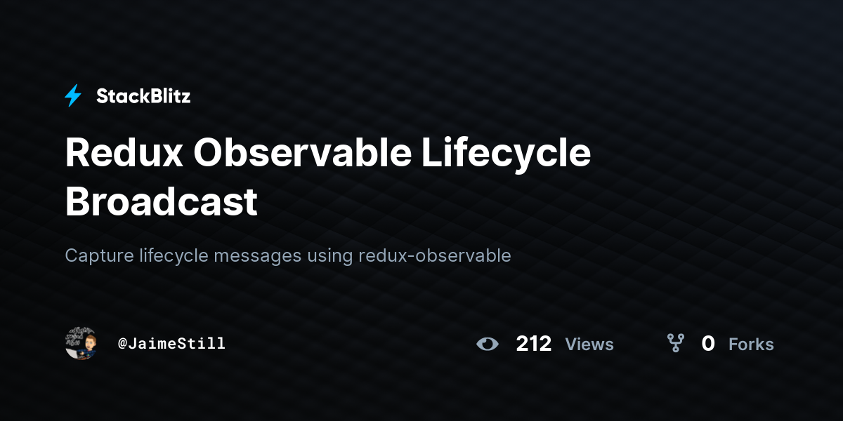Redux Observable Lifecycle Broadcast - StackBlitz Redux Observable Lifecycle Broadcast - StackBlitz