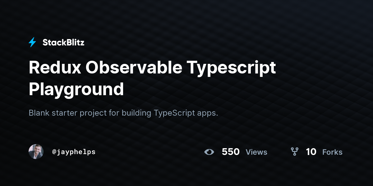 Redux Observable Typescript Playground - StackBlitz Redux Observable Typescript Playground - StackBlitz