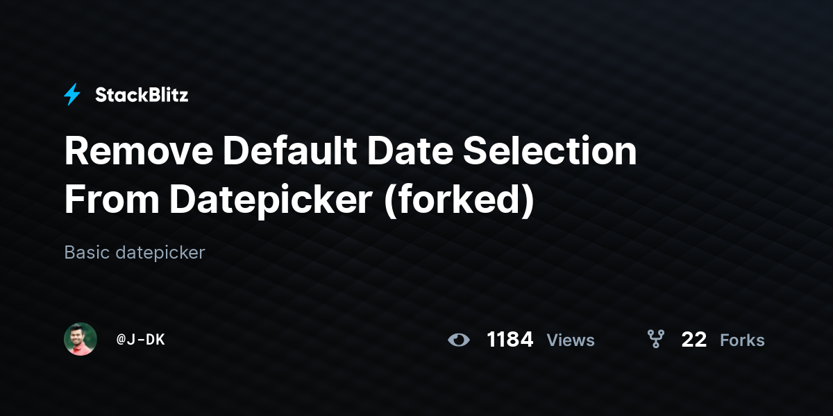 Remove Default Date Selection From Datepicker (forked) - StackBlitz