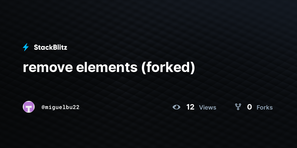 remove elements (forked) - StackBlitz remove elements (forked) - StackBlitz