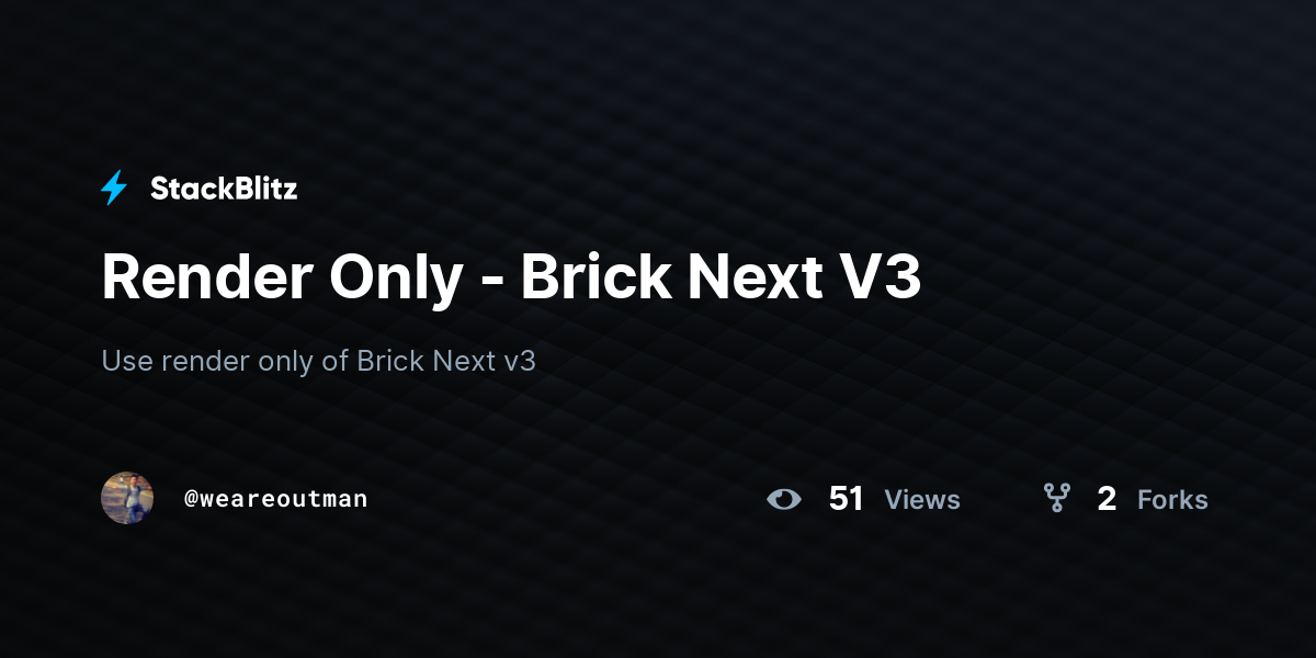 Render Only - Brick Next V3 - StackBlitz