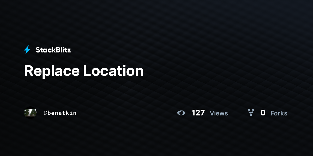 Replace Location - StackBlitz