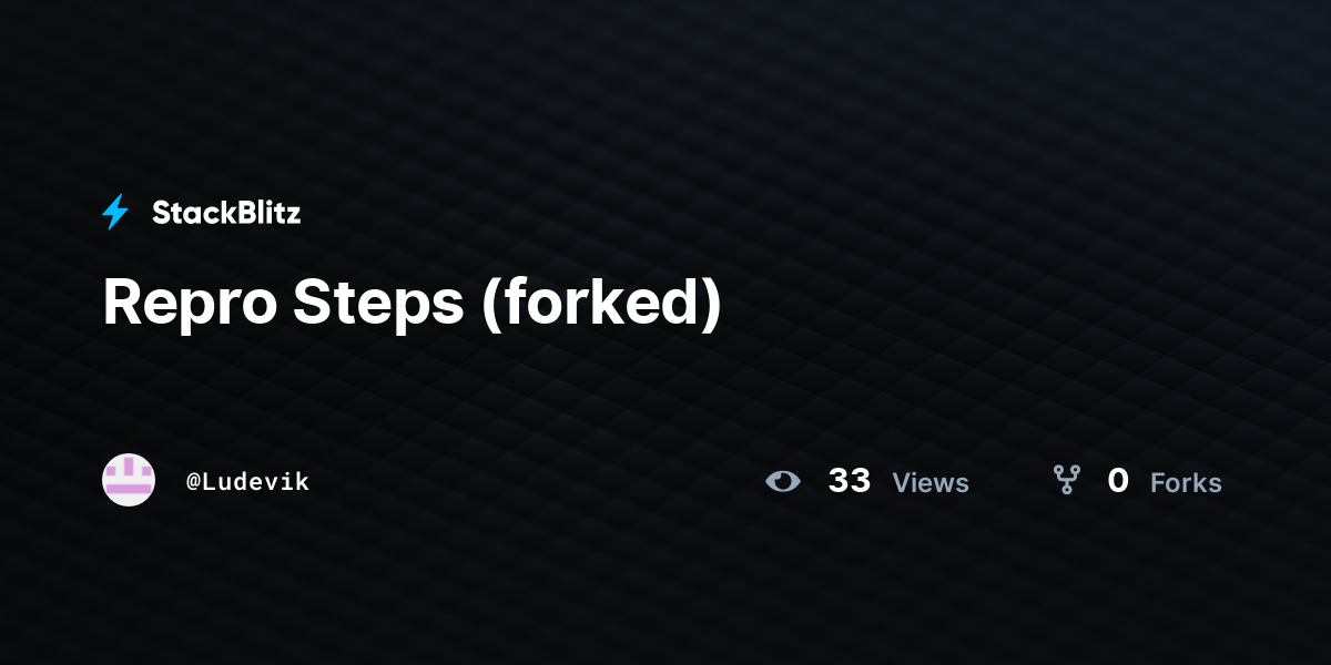 Repro Steps (forked) - StackBlitz