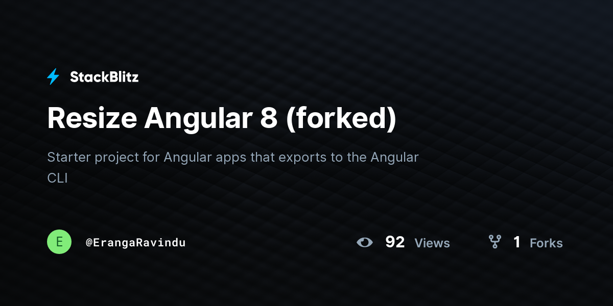 Resize Angular 8 (forked) - StackBlitz Resize Angular 8 (forked) - StackBlitz