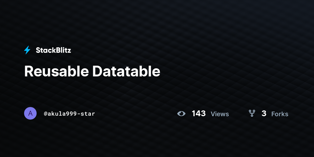 Reusable Datatable - StackBlitz Reusable Datatable - StackBlitz