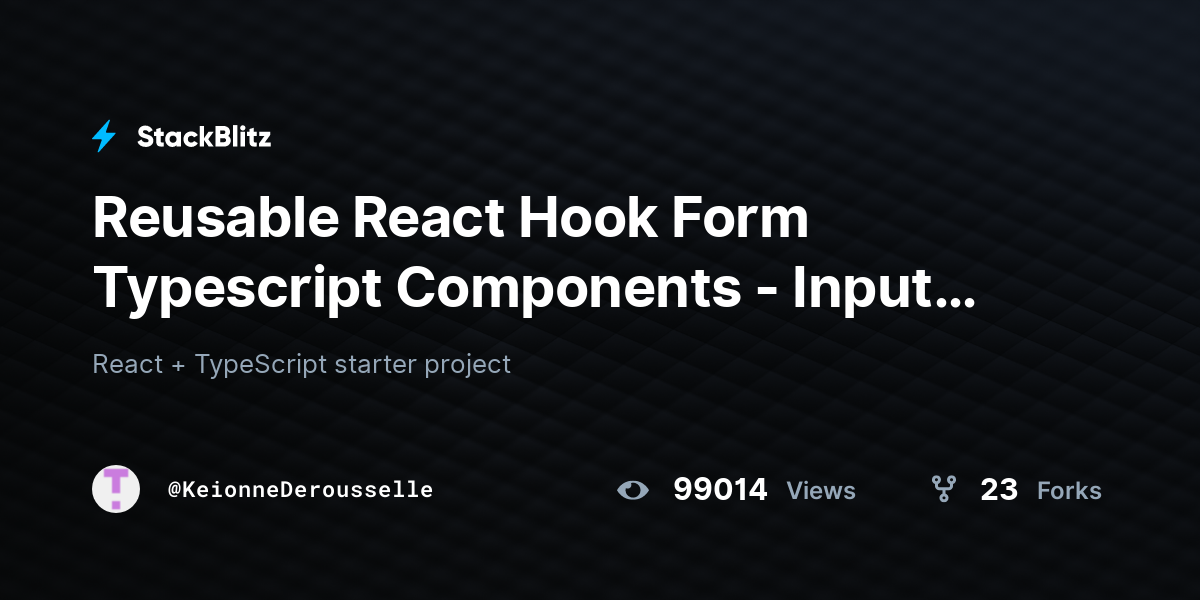 Reusable React Hook Form Typescript Components - Input Component - StackBlitz