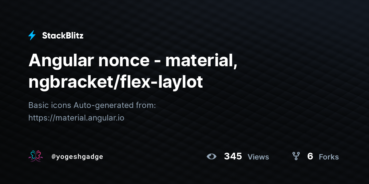 Angular nonce - material, ngbracket/flex-laylot - StackBlitz