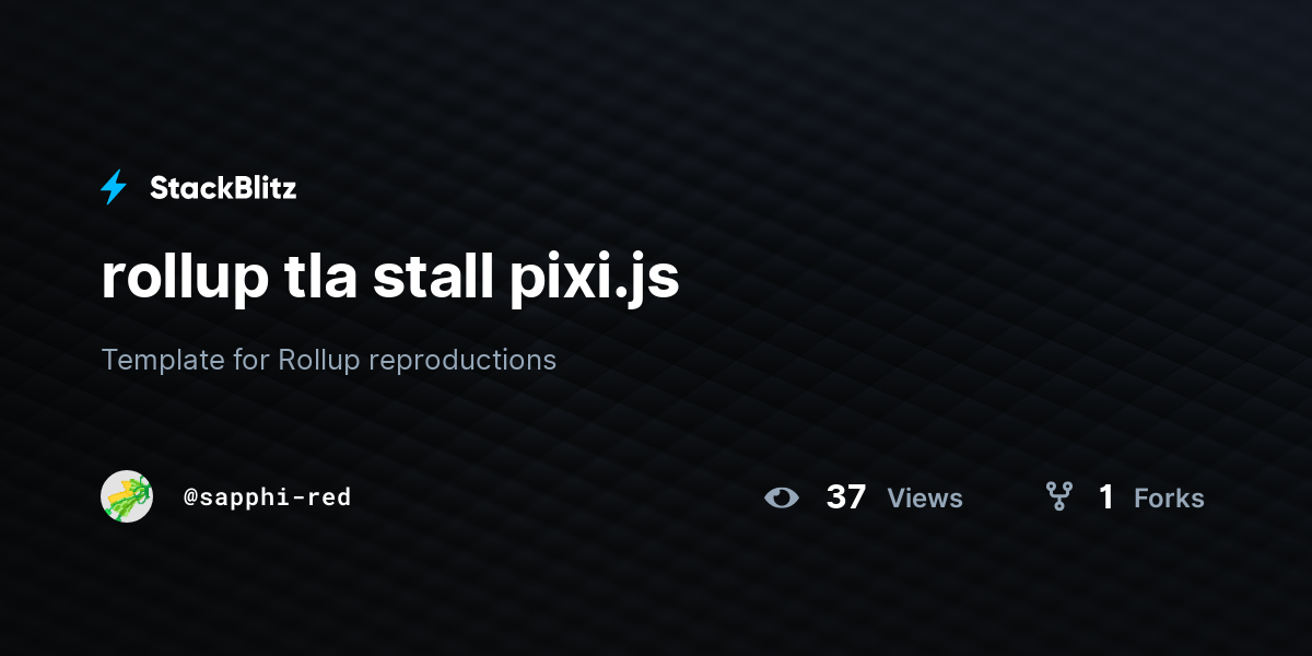 rollup tla stall pixi.js - StackBlitz