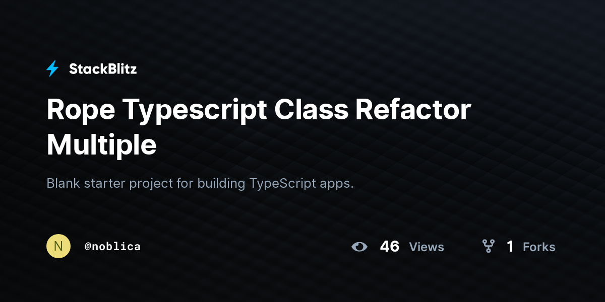 Rope Typescript Class Refactor Multiple - StackBlitz Rope Typescript Class Refactor Multiple - StackBlitz