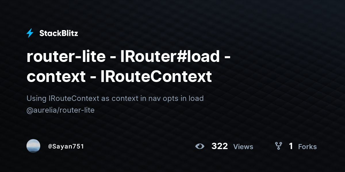 router-lite - IRouter#load - context - IRouteContext - StackBlitz