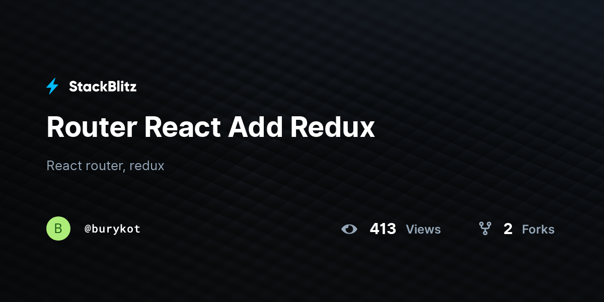 Router React Add Redux - StackBlitz Router React Add Redux - StackBlitz
