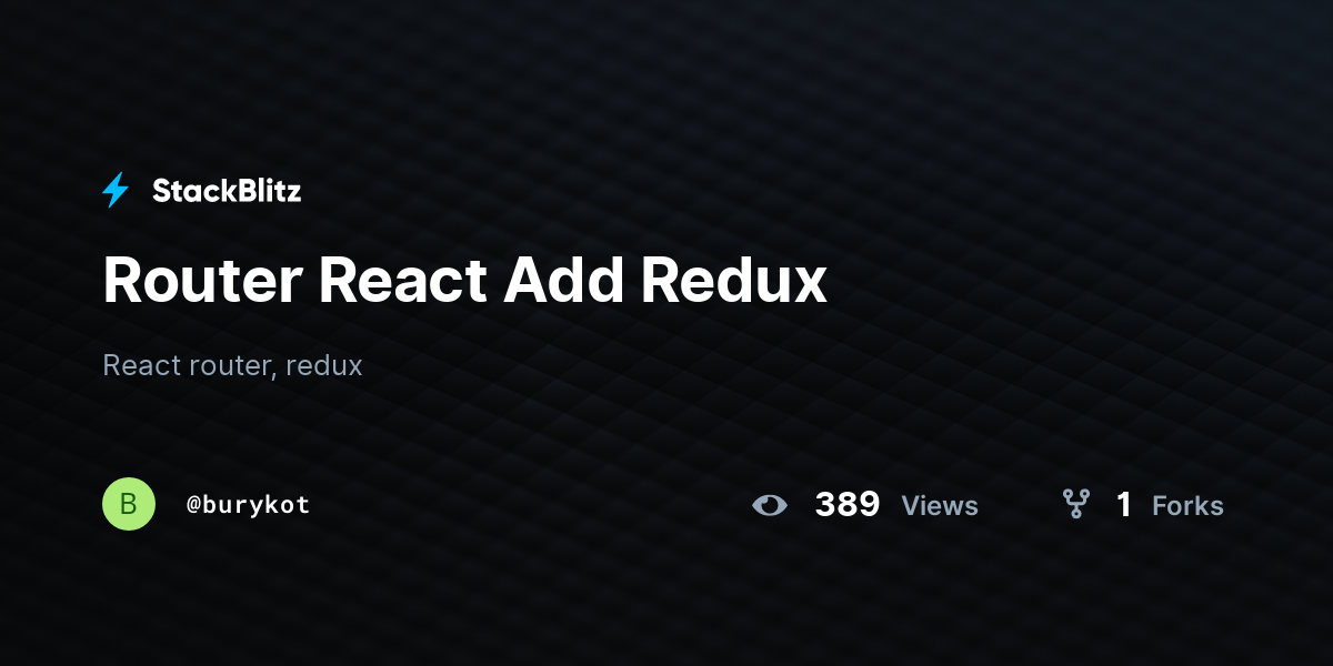 Router React Add Redux - StackBlitz Router React Add Redux - StackBlitz