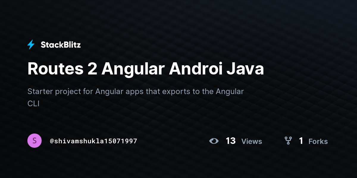 Routes 2 Angular Androi Java - StackBlitz Routes 2 Angular Androi Java - StackBlitz