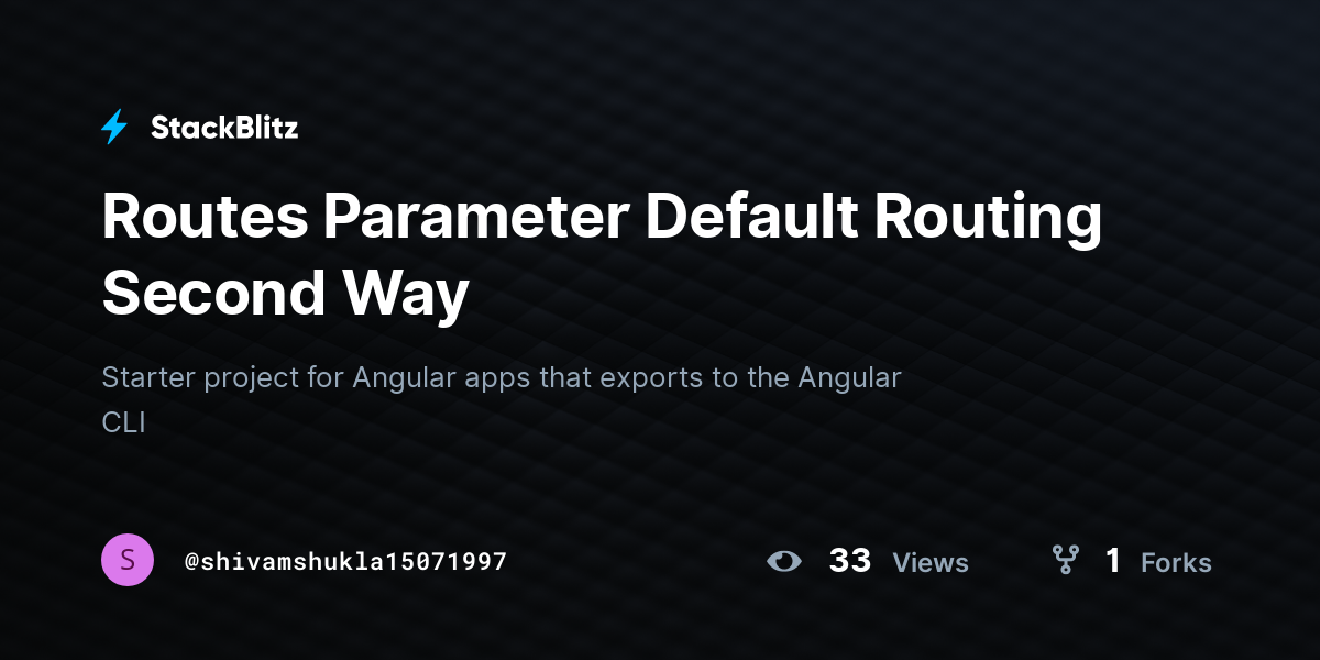 Routes Parameter Default Routing Second Way - StackBlitz Routes Parameter Default Routing Second Way - StackBlitz