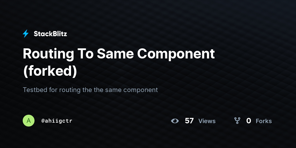 Routing To Same Component (forked) - StackBlitz Routing To Same Component (forked) - StackBlitz