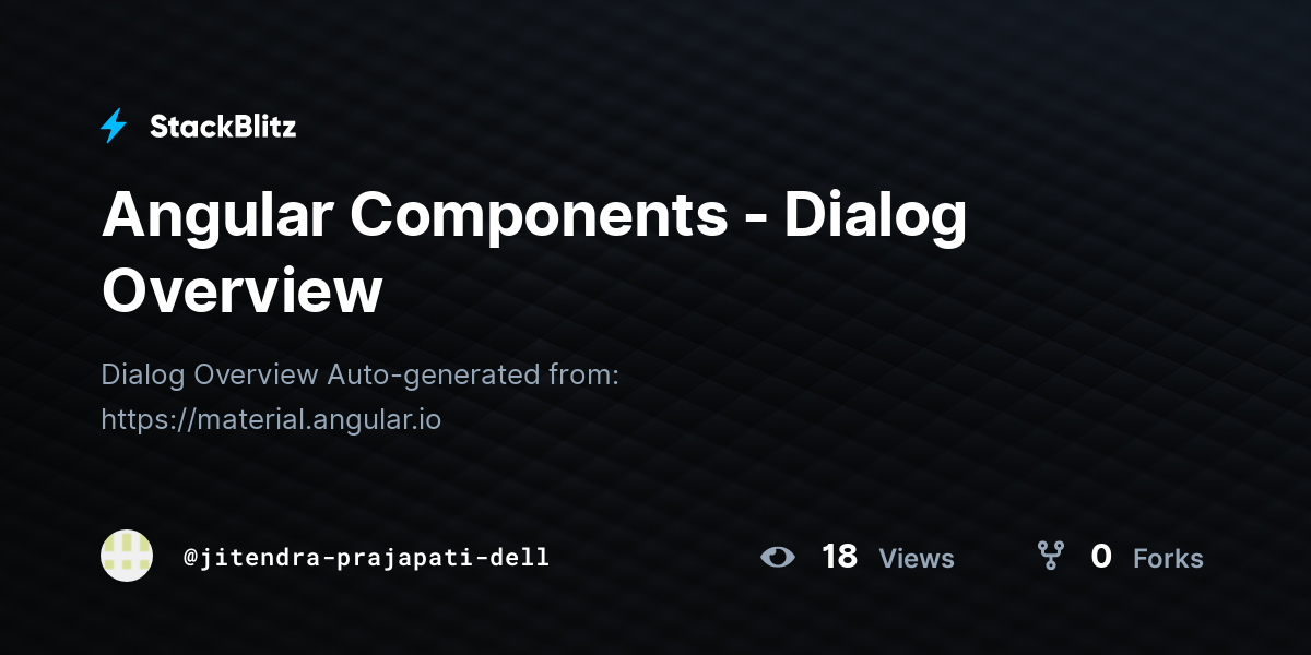 Angular Components - Dialog Overview - StackBlitz