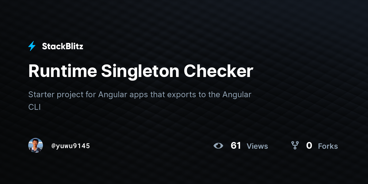 Runtime Singleton Checker - StackBlitz Runtime Singleton Checker - StackBlitz