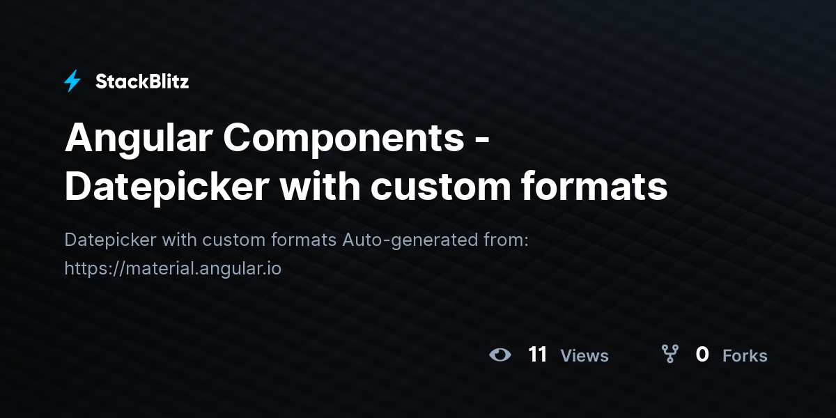 Angular Components - Datepicker with custom formats - StackBlitz