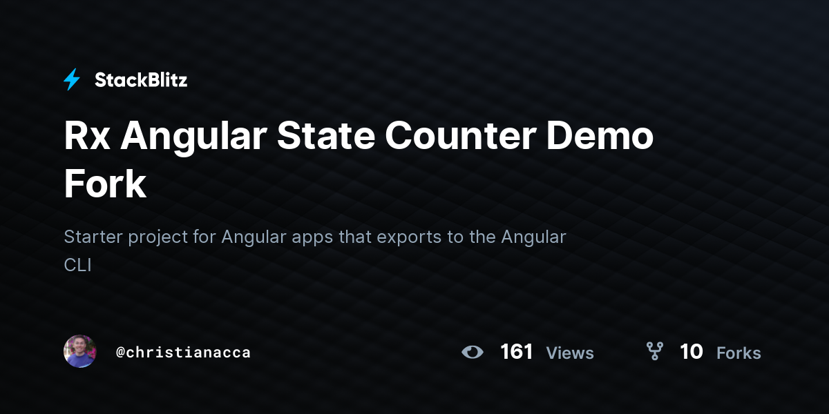 Rx Angular State Counter Demo Fork - StackBlitz Rx Angular State Counter Demo Fork - StackBlitz