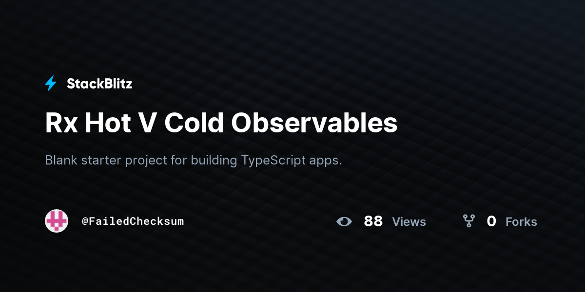 Rx Hot V Cold Observables - StackBlitz