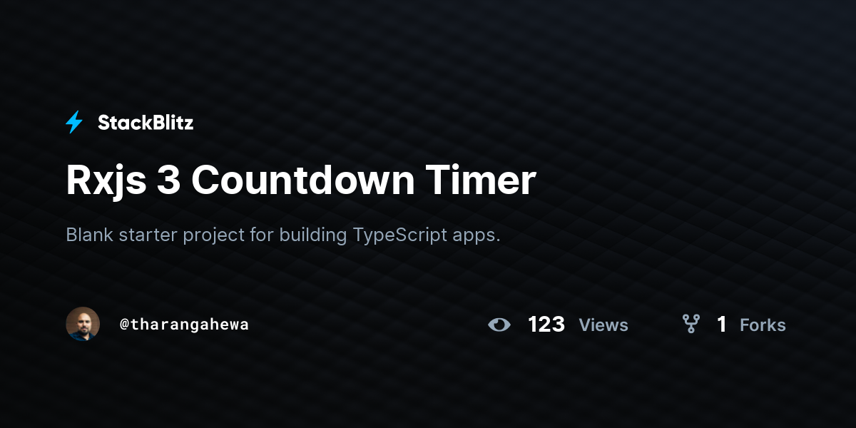 Rxjs 3 Countdown Timer - StackBlitz Rxjs 3 Countdown Timer - StackBlitz
