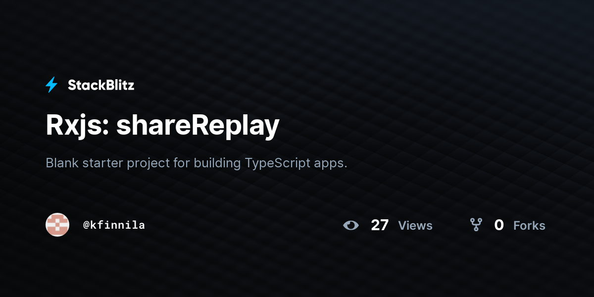 Rxjs: shareReplay - StackBlitz