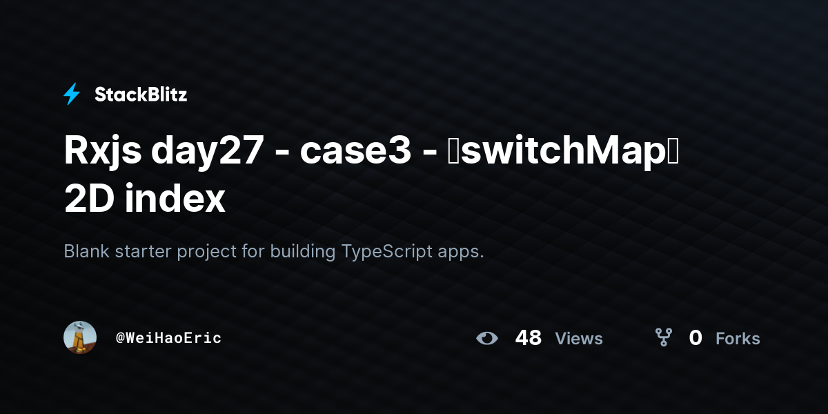 Rxjs day27 - case3 - 用switchMap寫2D index - StackBlitz Rxjs day27 - case3 - 用switchMap寫2D index - StackBlitz