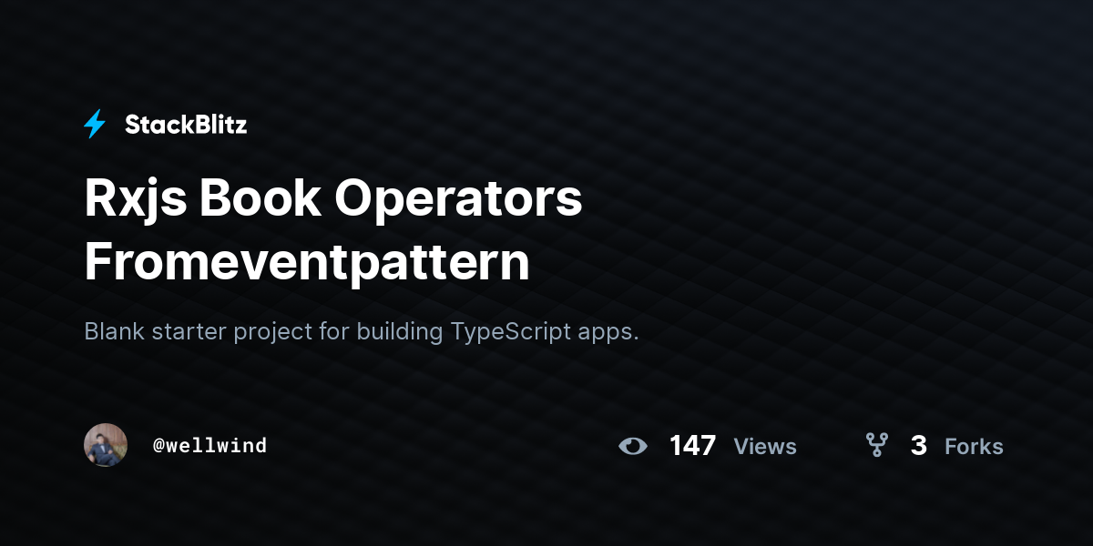 Rxjs Book Operators Fromeventpattern - StackBlitz Rxjs Book Operators Fromeventpattern - StackBlitz