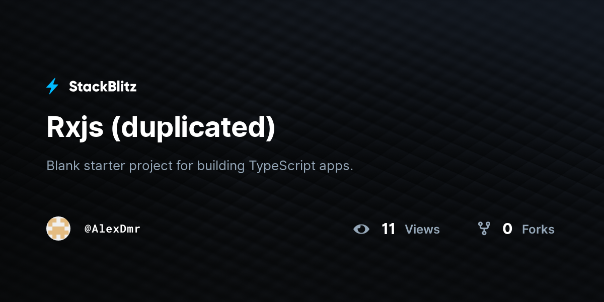 Rxjs (duplicated) - StackBlitz