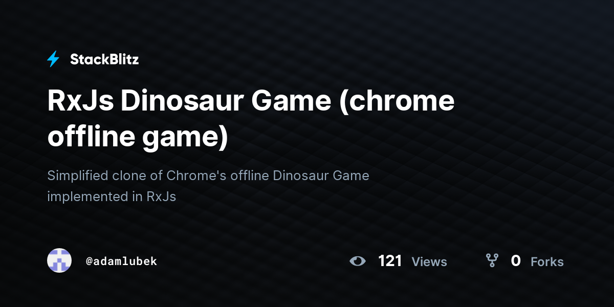 RxJs Dinosaur Game (chrome offline game) - StackBlitz