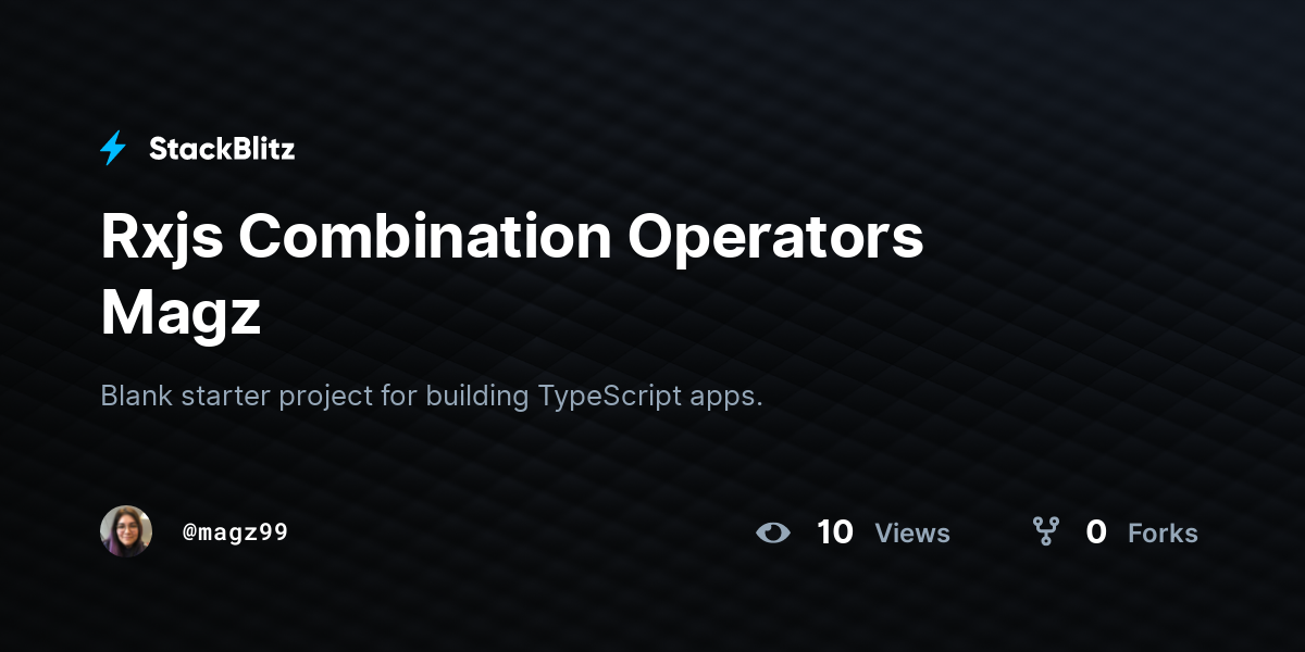 Rxjs Combination Operators Magz - StackBlitz